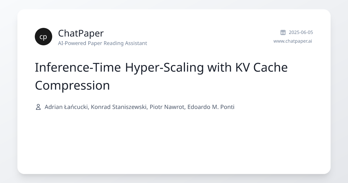Inference-Time Hyper-Scaling with KV Cache Compression - Paper Details