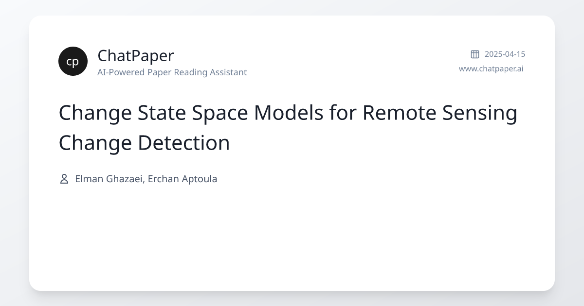 Change State Space Models for Remote Sensing Change Detection - Paper ...