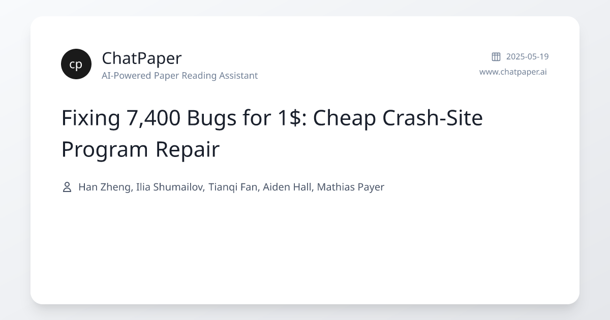 Fixing 7,400 Bugs for 1$: Cheap Crash-Site Program Repair - Paper Details