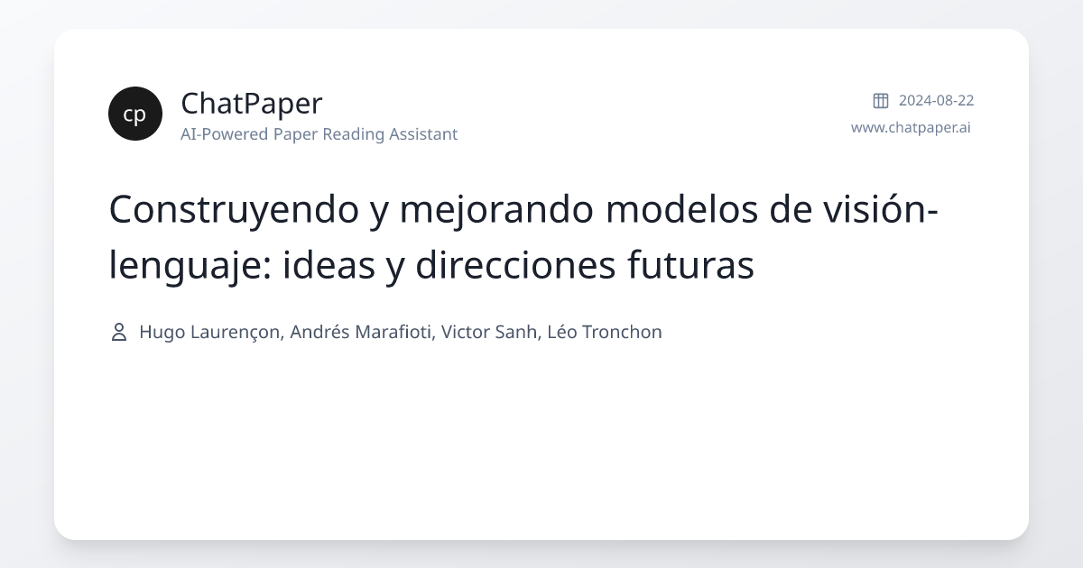 Construyendo y mejorando modelos de visión-lenguaje: ideas y ...