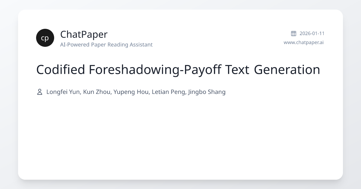 Codified Foreshadowing-Payoff Text Generation - Paper Details