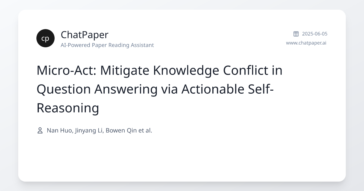 Micro-Act: Mitigate Knowledge Conflict in Question Answering via Actionable Self-Reasoning ...