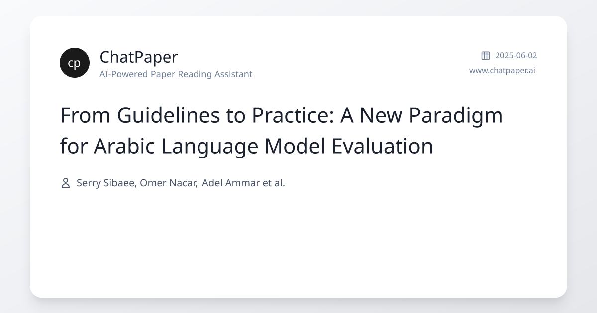 From Guidelines to Practice: A New Paradigm for Arabic Language Model Evaluation - Paper Details