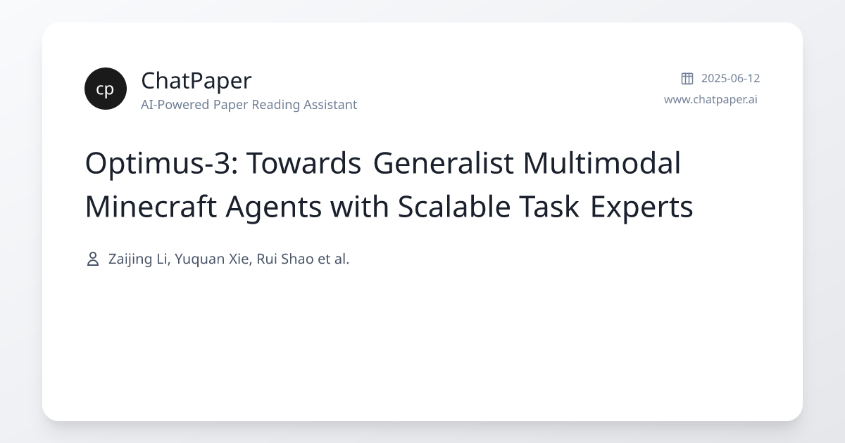 Optimus-3: Towards Generalist Multimodal Minecraft Agents with Scalable Task Experts - Paper Details