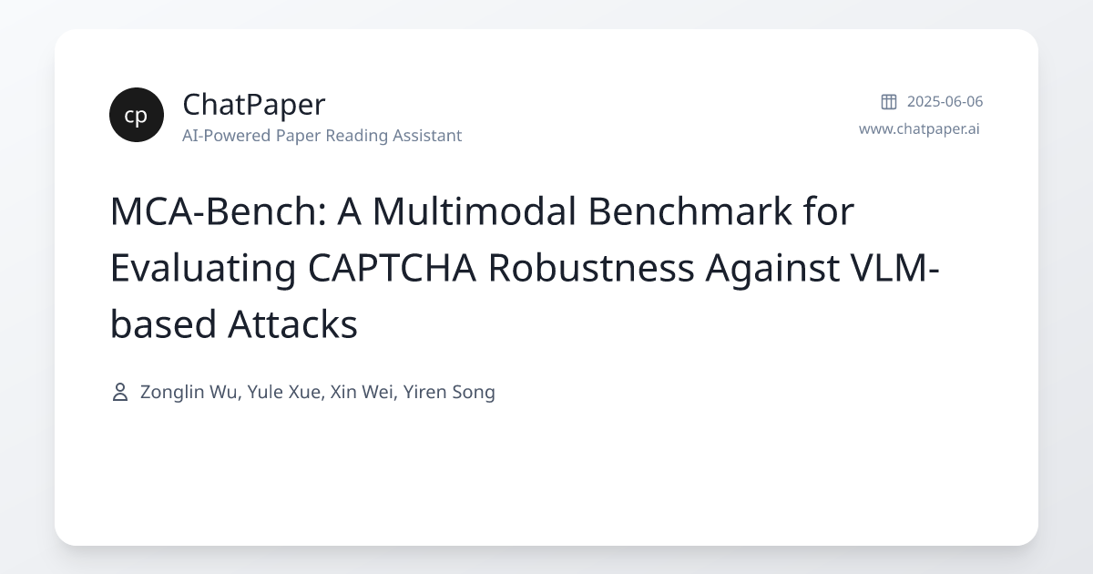 MCA-Bench: A Multimodal Benchmark for Evaluating CAPTCHA Robustness Against VLM-based Attacks ...