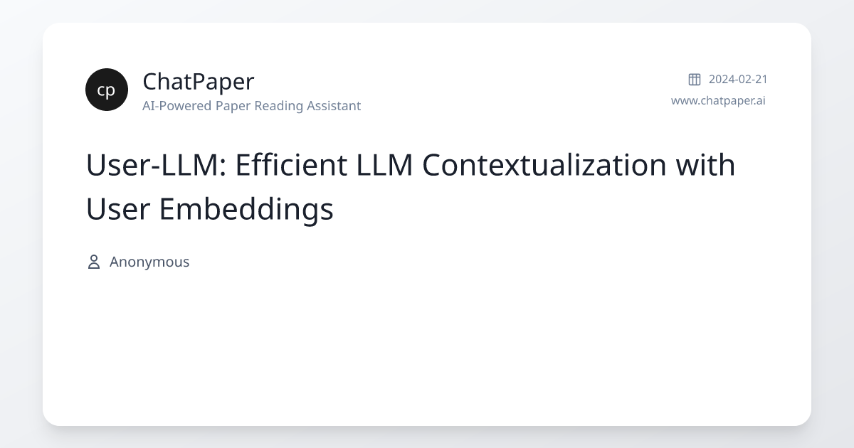 User-LLM: Efficient LLM Contextualization with User Embeddings - Paper ...