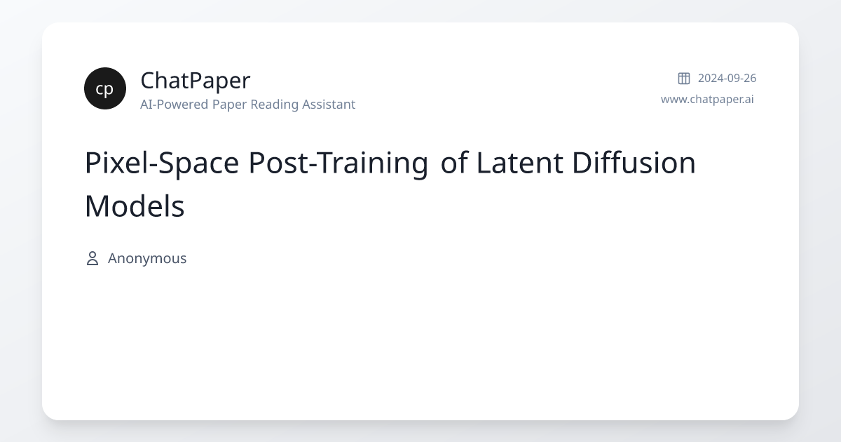 Pixel-Space Post-Training of Latent Diffusion Models - Paper Details