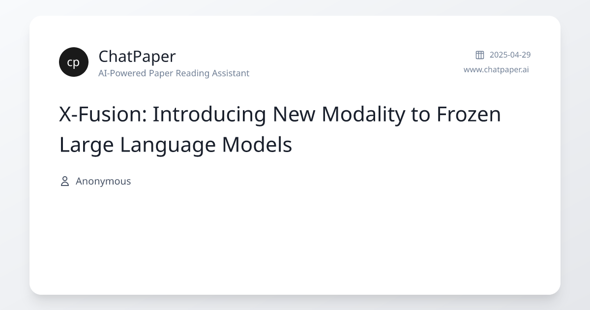 X-Fusion: Introducing New Modality to Frozen Large Language Models - Paper Details