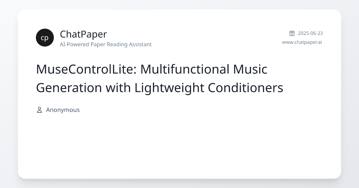 MuseControlLite: Multifunctional Music Generation with Lightweight Conditioners - Paper Details
