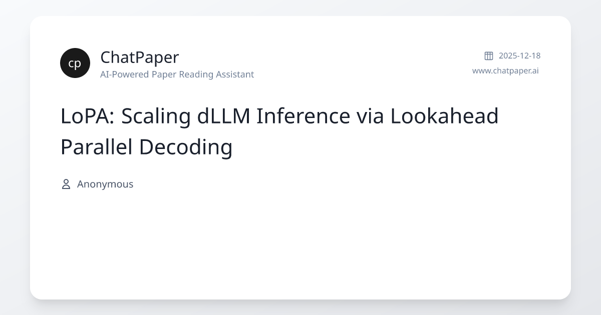 LoPA: Scaling dLLM Inference via Lookahead Parallel Decoding - Paper ...