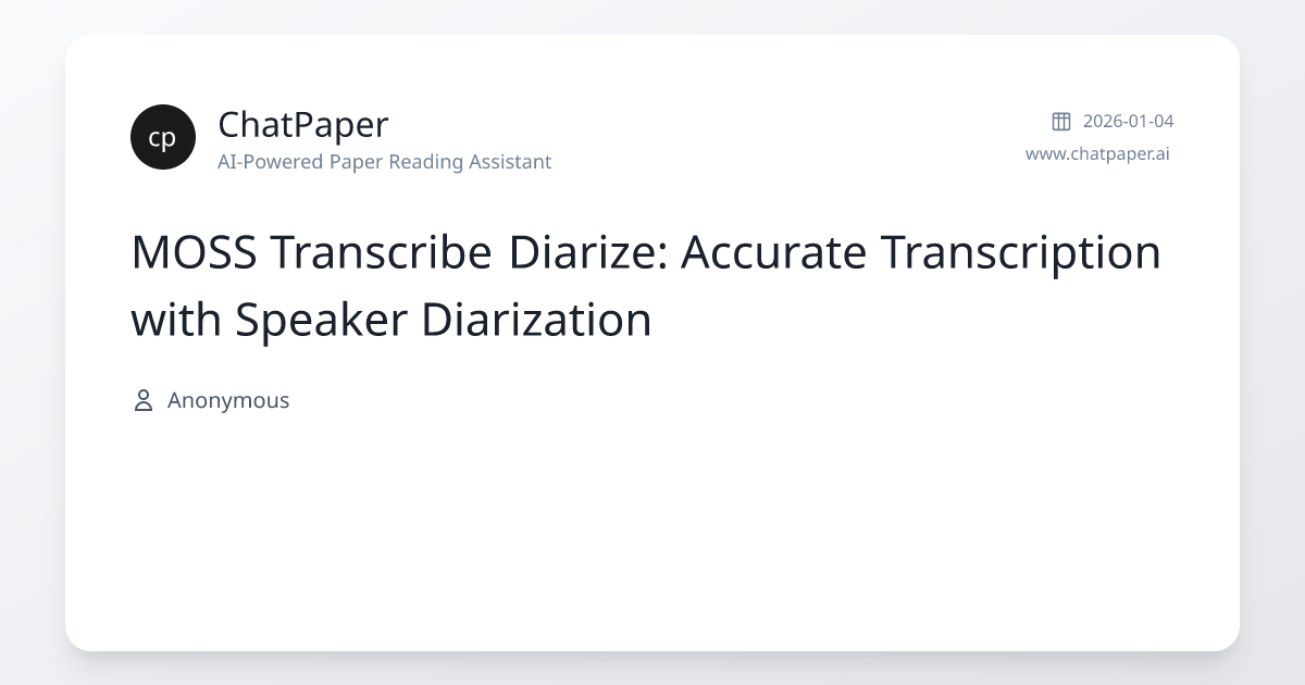 MOSS Transcribe Diarize: Accurate Transcription with Speaker ...