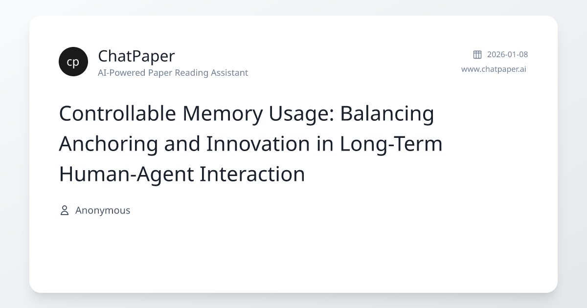 Controllable Memory Usage: Balancing Anchoring and Innovation in Long ...